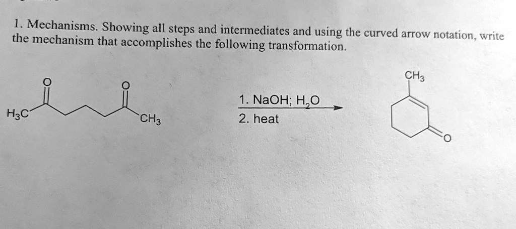SOLVED: Mechanisms: Showing all steps and intermediates and using the ...