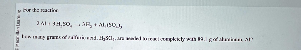 for the reaction 2al 3h2so4 3h2 al2so43 how many grams of sulfuric acid ...