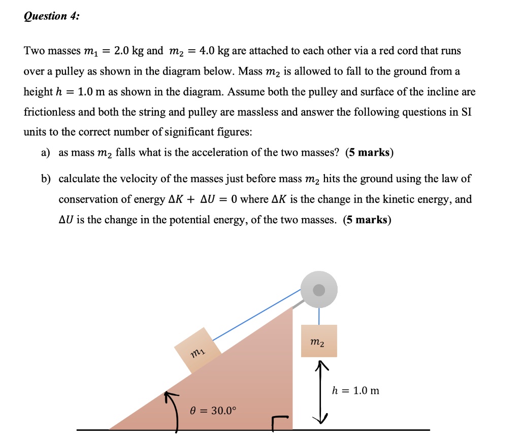 question 4 two masses m1 20 kg and m2 40 kg are attached to each other via a red cord that runs ...