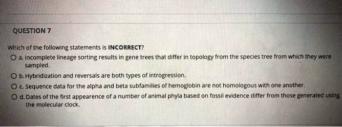 SOLVED:QUESTION 7 Which of the following statements Is INCORRECT ...