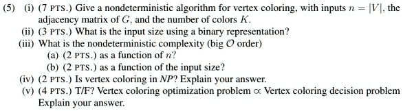 SOLVED: (5) i7 PTs. Give a nondeterministic algorithm for vertex ...