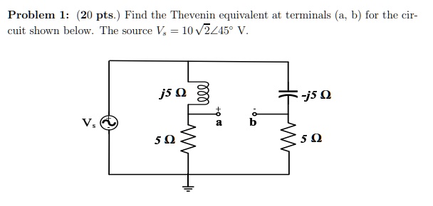 SOLVED: Problem 1: (20 pts.) Find the Thevenin equivalent at terminals (a, b) for the circuit ...