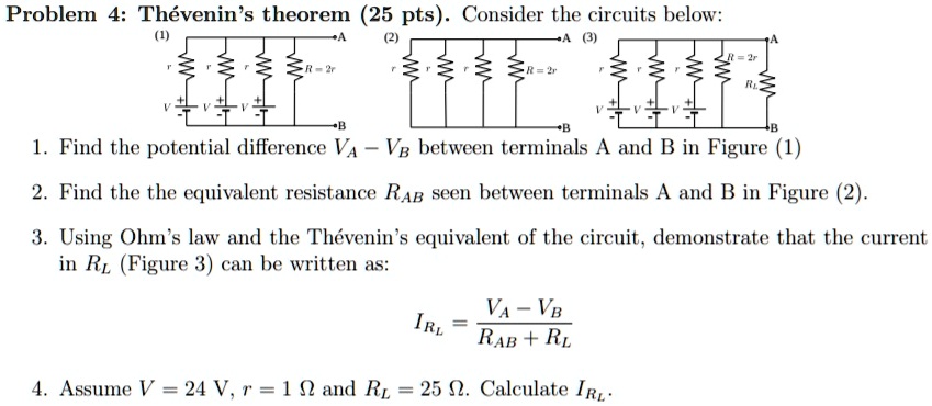 SOLVED: Problem 4: Thevenin's theorem (25 pts). Consider the circuits below: (1) - (3) 1. Find ...