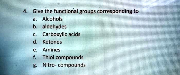 SOLVED: Give the functional groups corresponding to Alcohols aldehydes ...