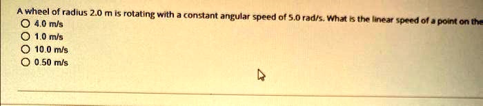 SOLVED: A wheel of radius 2.0 m is rotating with a constant angular ...