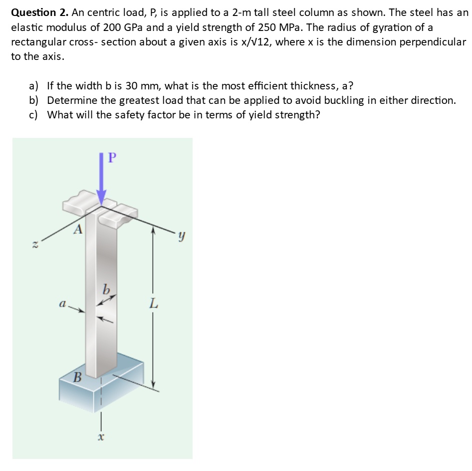 question 2 an centric load p is applied to a 2 m tall steel column as ...