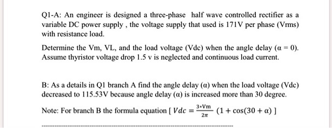SOLVED: Ql-A: An engineer is designing a three-phase half-wave controlled rectifier as a ...