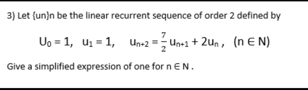 Video Solution Let Un Be The Linear Recurrent Sequence Of Order 2 Defined By U0 1 U1 1 Un