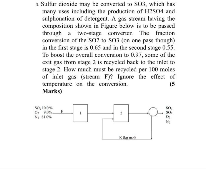 SOLVED: Sulfur dioxide may be converted to SO3, which has many uses ...