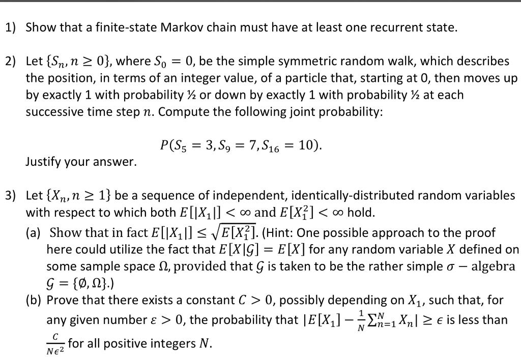 SOLVED: 1) Show that a finite-state Markov chain must have at least one recurrent state. 2) Let ...