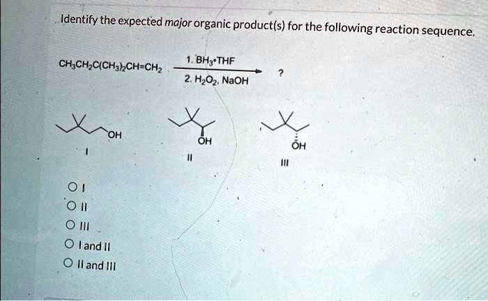 SOLVED: Identify the expected major organic product(s) for the following reaction sequence ...