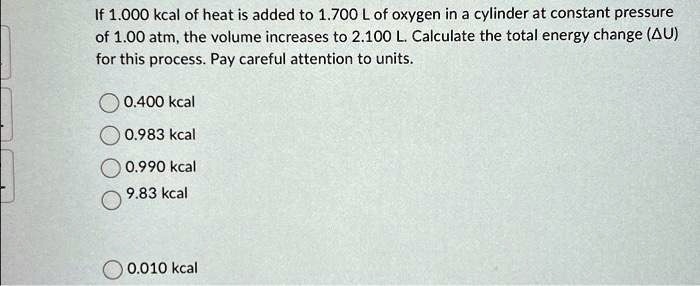 if 1000 kcal of heat is added to 1700 l of oxygen in a cylinder at ...