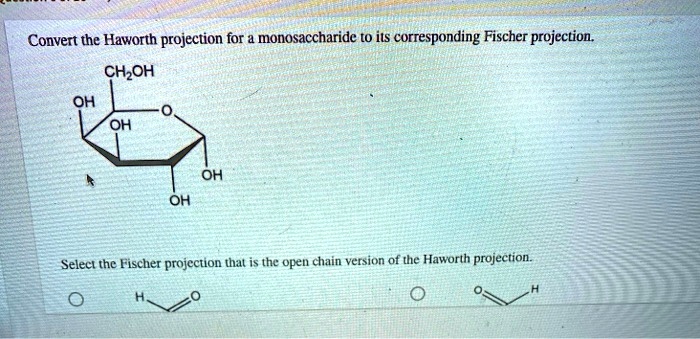 Convert the Haworth projection for a monosaccharide to its ...