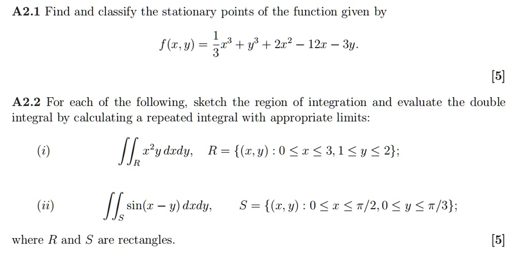 SOLVED: 'A2.1 Find and classify the stationary points of the function given by f(s,y) 23 +y8 ...