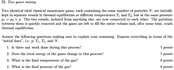 II. Two gases mixing Two identical ideal classical monatomic gases, each containing the same ...