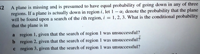 A plane is missing and is presumed to have an equal probability of ...