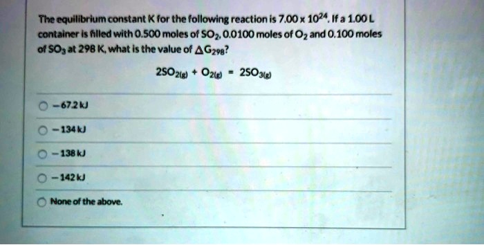 SOLVED: The cquilibrium constant K for the following reaction is 7.00x ...