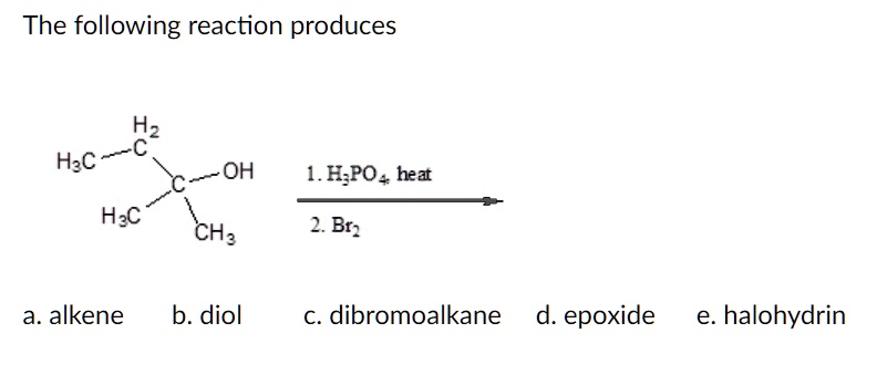 SOLVED: The following reaction produces Hz HzC - OH 1.EPO - heat HzC 2 ...