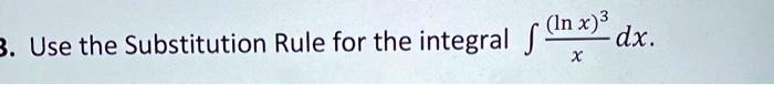 SOLVED:. Use the Substitution Rule for the integral (Inx) dx.