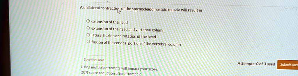 a unilateral contraction of the sternocleidomastoid muscle will result ...