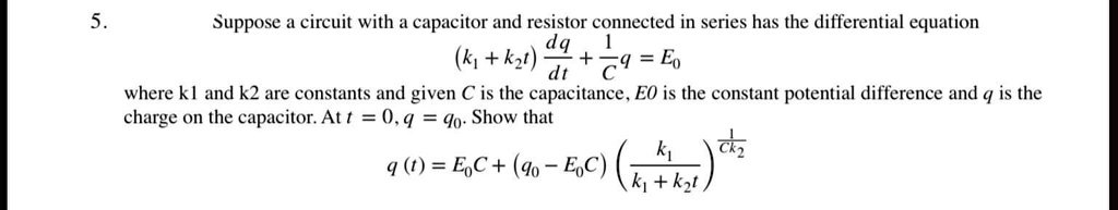 5. Suppose a circuit with a capacitor and resistor connected in series ...