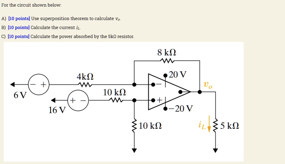 For the circuit shown below: A) [10 points] Use superposition theorem to calculate vo B) [10 ...