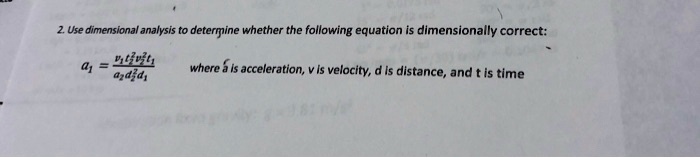 SOLVED: Use dimensional analysis to determine whether the following equation dimensionally ...