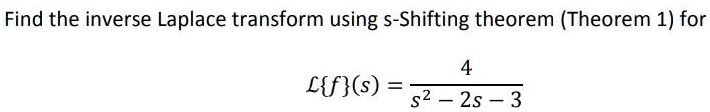 find the inverse laplace transform using s shifting theorem theorem 1 ...