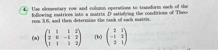 SOLVED: Use elementary row and column operations to transform each of ...