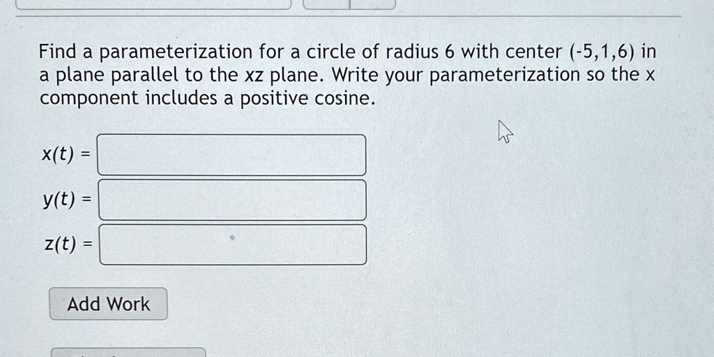 Solved Find A Parameterization For A Circle Of Radius 6 With Center