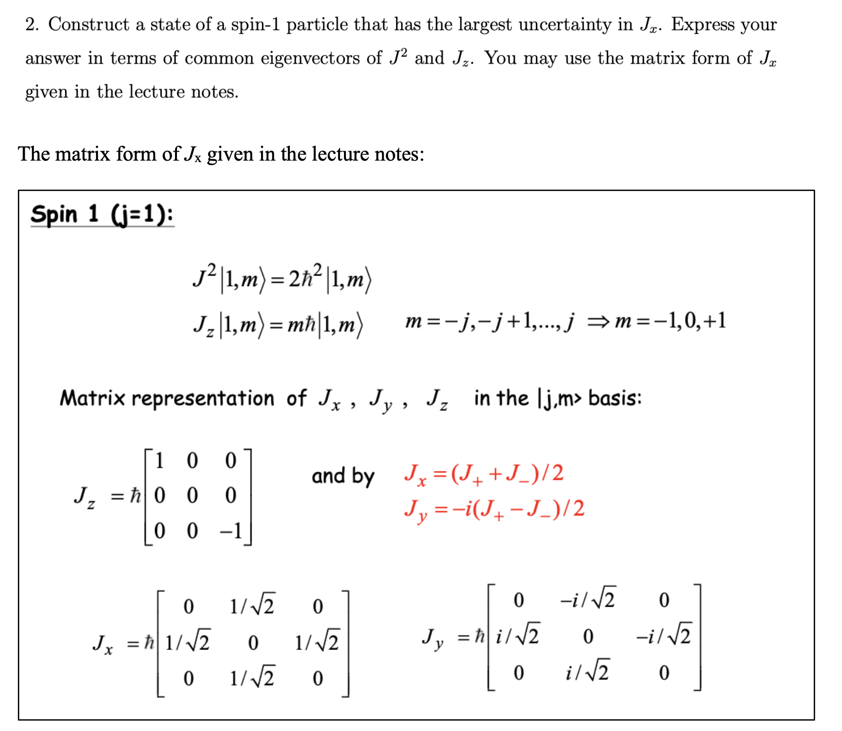 SOLVED: 2. Construct a state of a spin-1 particle that has the largest uncertainty in Jx ...