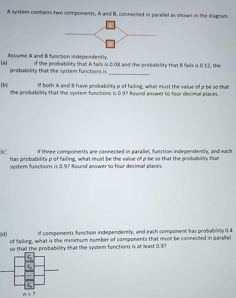 a d a system contains two componentsa and bconnected in parallel as ...