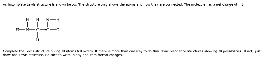 SOLVED: An incomplete Lewis structure is shown below. The structure ...
