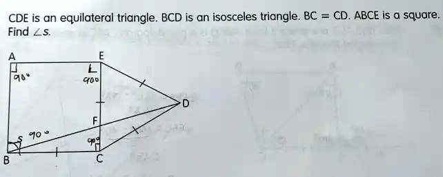 SOLVED: CDE is an equilateral triangle. BCD is an isosceles triangle: BC = CD. ABCE is a square ...