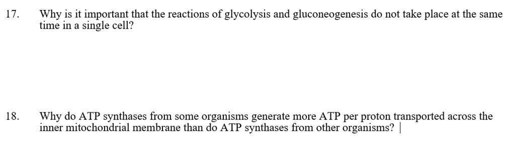 SOLVED: 17 Why is it important that the reactions of glycolysis and gluconeogenesis do not take ...