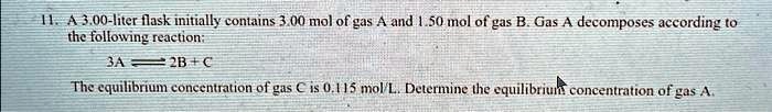 SOLVED: Text: 11A3.0-liter flask initially contains 3.00 mol of gas A ...