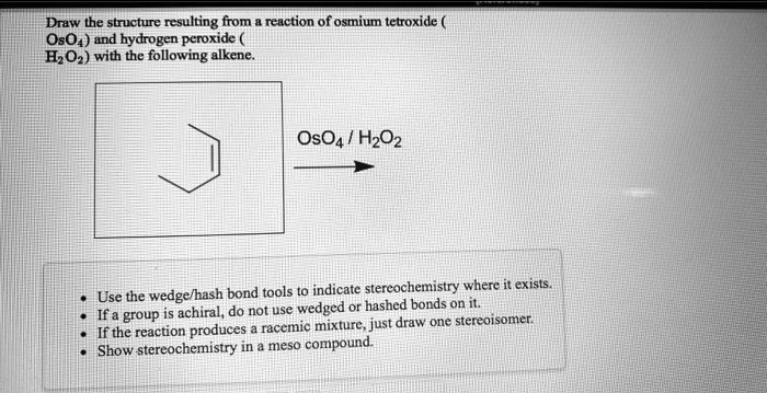 SOLVED: Druw the structure resulting from reaction of osmium tetroxide ...