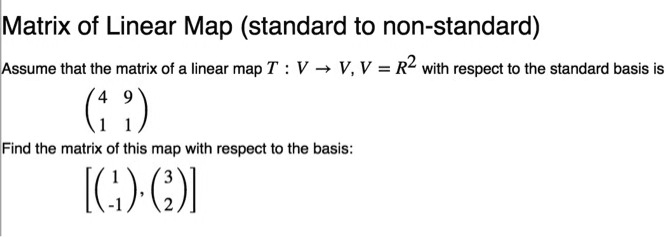 matrix of linear map standard to non standard assume that the matrix of ...