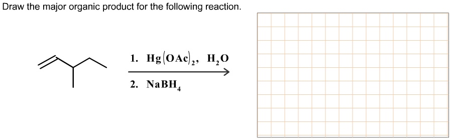 SOLVED: Draw the major organic product for the following reaction. Hg ...