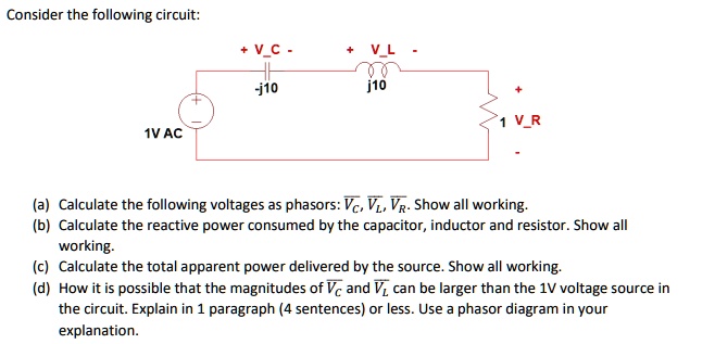 SOLVED: Consider the following circuit: -j10 i10 1VAC (a) Calculate the following voltages as ...