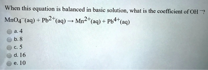 when this equation is balanced in basic solution what is the ...