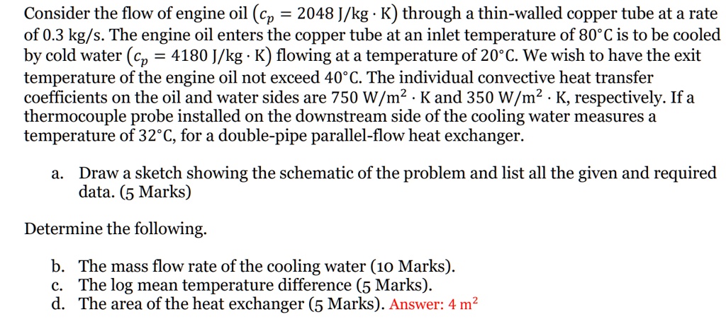 consider the flow of engine oil cp 2048 jkg k through a thin walled ...