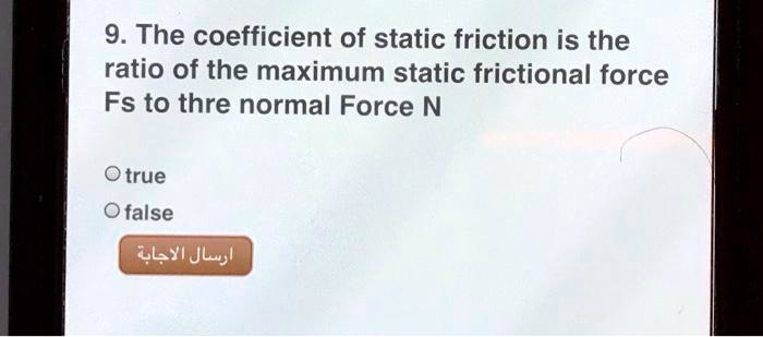 SOLVED: The coefficient of static friction is the ratio of the maximum static frictional force ...