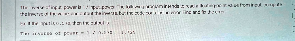 The Inverse Of Inputpower Is 1inputpower The Following Program Intends To Read A Floating 1925