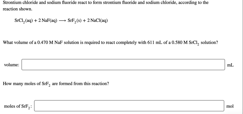 SOLVED: Strontium chloride and sodium fluoride react to form strontium fluoride and sodium ...