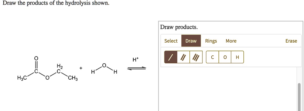 SOLVED: Draw the products of the hydrolysis shown. Draw products ...