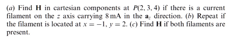 SOLVED: (a) Find H in Cartesian components at P(2, 3, 4) if there is a ...