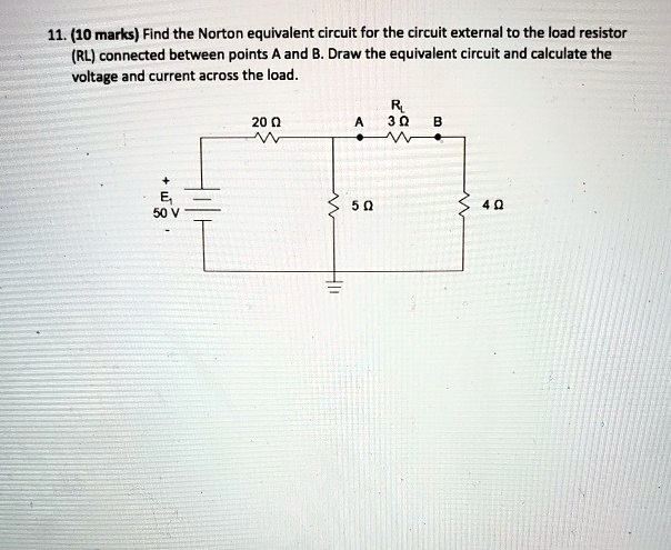 SOLVED: 11.10 marks) Find the Norton equivalent circuit for the circuit external to the load ...