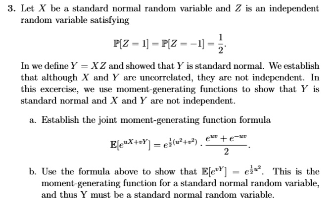SOLVED: Let X be a standard normal random variable and Z be an independent random variable ...