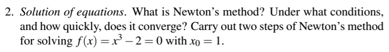 SOLVED:2 Solution of equations. What is Newton's method? Under what ...